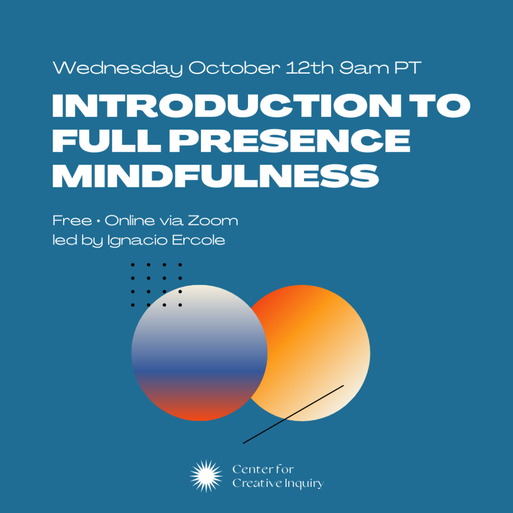 Introduction to Full Presence Mindfulness • October 2022 - Center for ...
